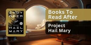 Books To Read After "Project Hail Mary" - Books Habit